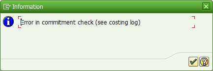 Muncul Information Error in Commitment Check (See Costing Log) pada Order – SINAU SAP PM MODULE