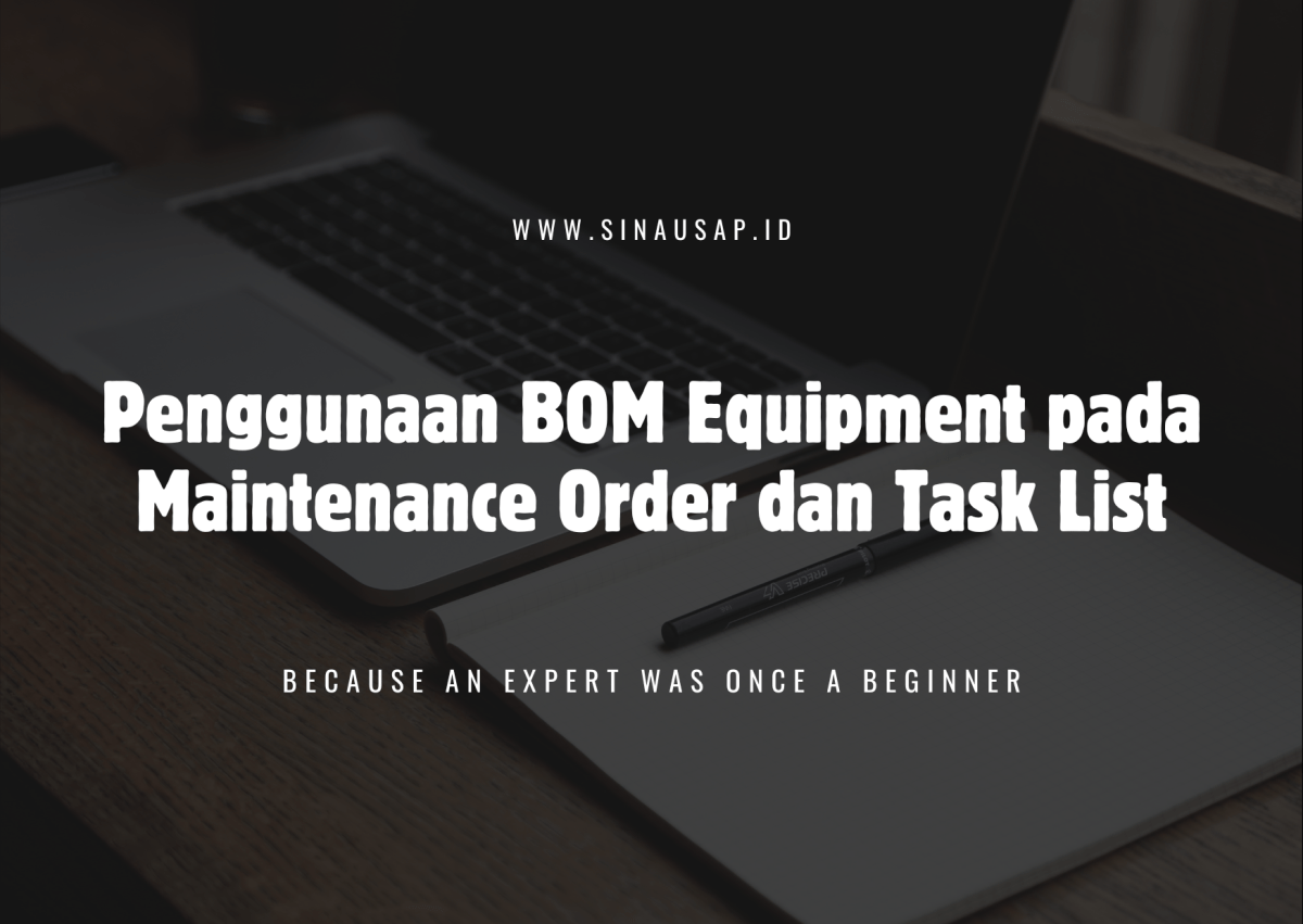 Penggunaan BOM Equipment pada Maintenance Order dan Task List – SINAU ...